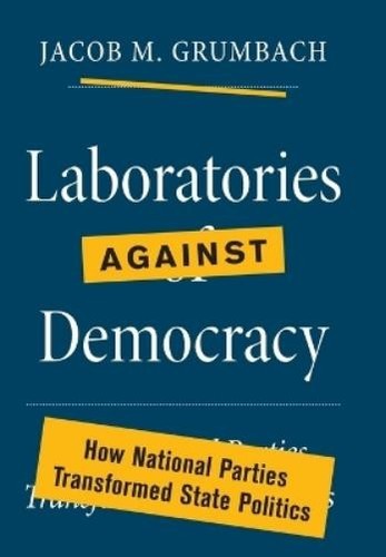Jacob M. Grumbach Laboratories against Democracy (Copertina rigida ...