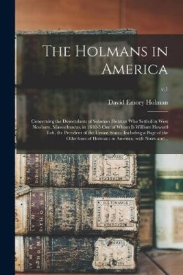The Holmans in America: Concerning the Descendants of Solaman Holman ...