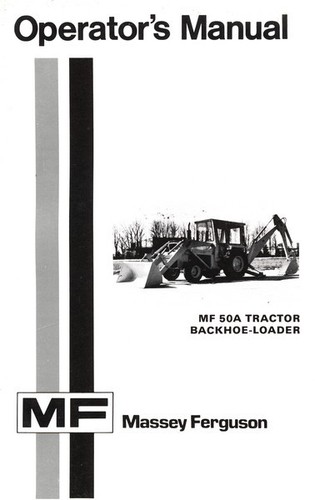 Massey Ferguson MF-50A MF50 A Tractor Backhoe Loader Operators Manual ...