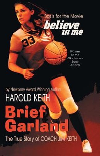 Brief Garland: The True Story of Coach Jim Keith by Harold Keith: New ...