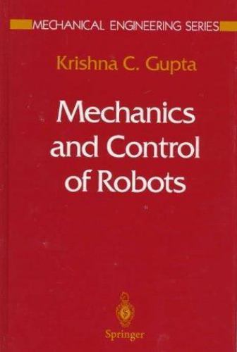 Mechanical Engineering Ser.: Mechanics and Control of Robots by K. C ...