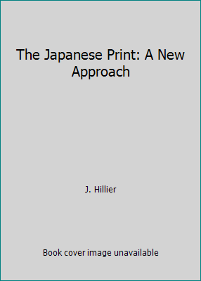 The Japanese Print: A New Approach by J. Hillier | eBay