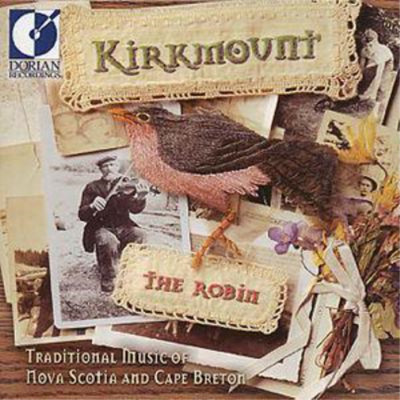 Kirkmount The Robin: Traditional Music of Nova Scotia & Cape Breton (CD ...