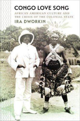 Congo Love Song: African American Culture and the Crisis of the ...