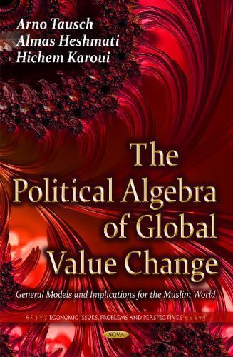 The Political Algebra of Global Value Change : General Models and ...