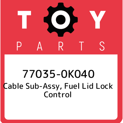 77035-0K040 Toyota Cable sub-assy, fuel lid lock control 770350K040 ...