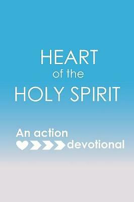 Heart of the Holy Spirit: An action devotional by Rachel Wenke ...