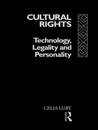 Cultural Rights: Technology, Legality and Personality by Professor Lury ...