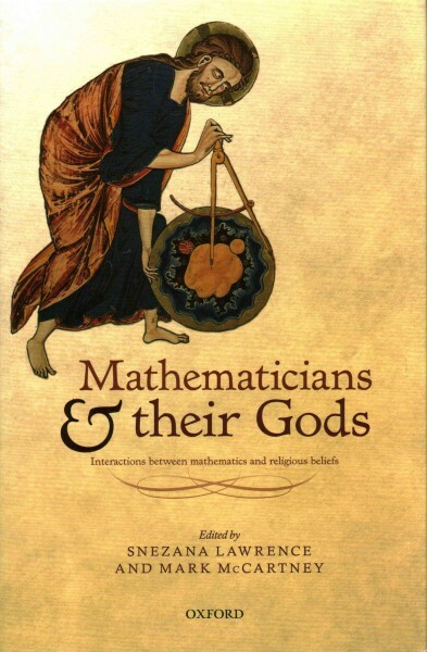 Mathematicians and Their Gods : Interactions Between Mathematics and ...