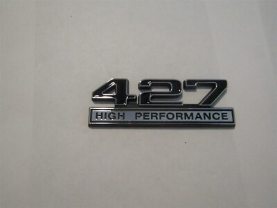 427 HIGH PERFORMANCE BODY EMBLEM 4" FITS FORD CHEVROLET MERCURY BLACK W ...