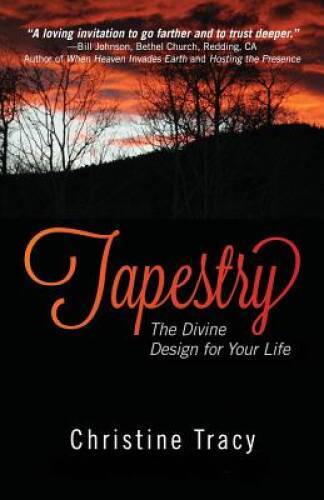 Tapestry: The Divine Design For Your Life - Paperback By Tracy ...