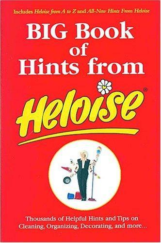 Big Book of Hints From Heloise Cleaning Organizing Decorating ...