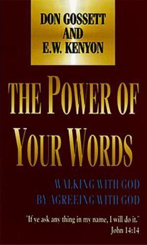Power of Your Words by E. W. Kenyon and Don Gosset (1984, Trade ...