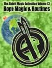 The Abbott Magic Collection Volume 13: Rope Magic & Routines by Magic, Abbott... 9781717200679| eBay