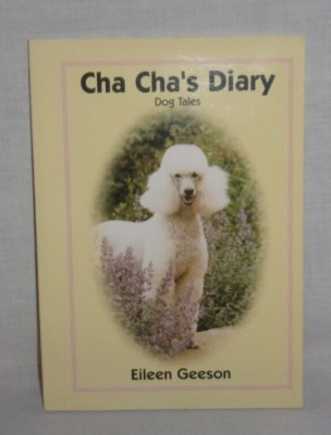 **Cha Cha's Diary - Dog Tales - by Eileen Geeson - Soft Cover - New ...