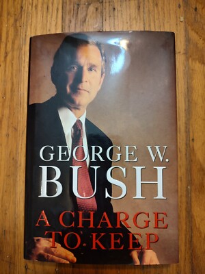 CHARGE TO KEEP President George W. Bush SIGNED 1st Edition History ...