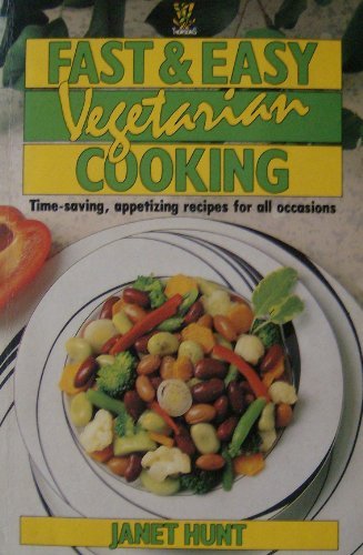 Fast and Easy Vegetarian Cooking By Janet Hunt | eBay