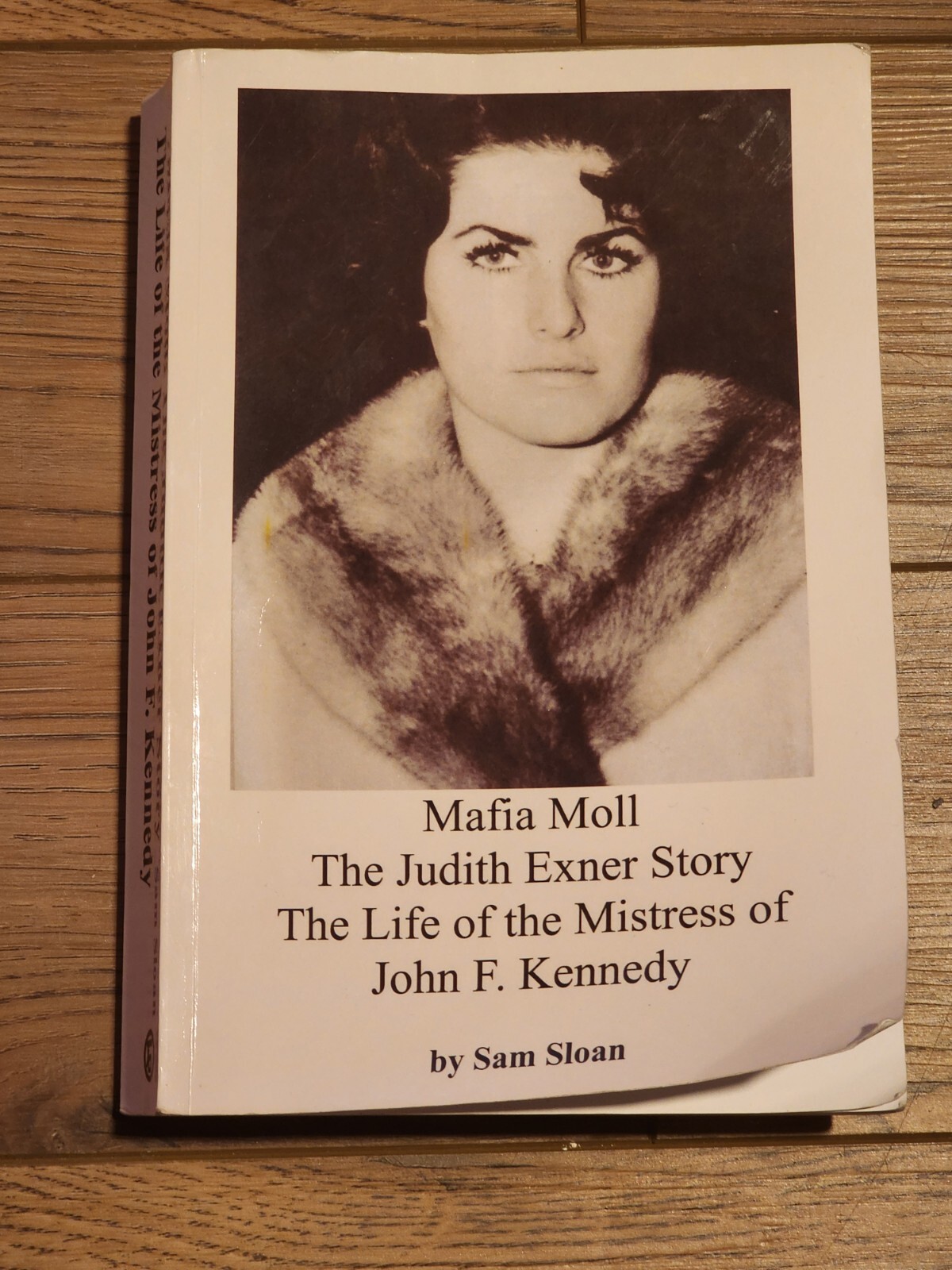 Mafia Moll: The Judith Exner Story, The Life of the Mistress of John F ...