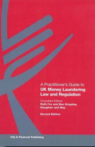 A Practitioner's Guide to UK Money Laundering Law and Regulation by Ben ...