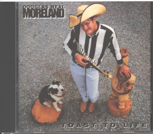 Toast to Life by Doug Moreland (CD, Aug-2001, Big Hat Ent.) for sale ...