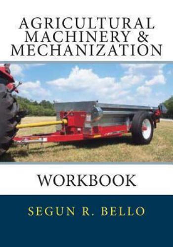 Agricultural Machinery and Mechanization : Workbook by Segun Bello ...