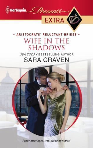 Aristocrats' Reluctant Brides Ser.: Wife in the Shadows by Sara Craven ...