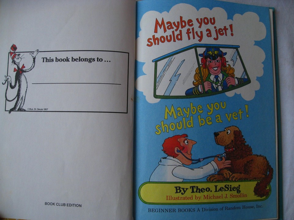 Dr. Seuss. Maybe you Should Fly a Jet! Maybe you Should be a Vet! by ...