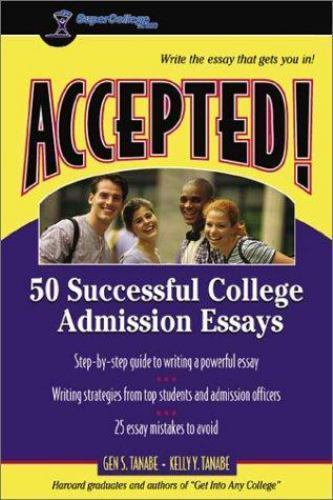Accepted! 50 Successful College Admission Essays 9780965755603| eBay