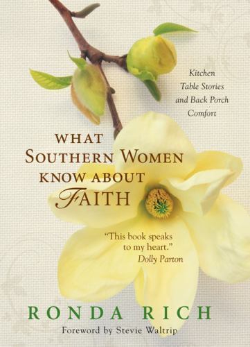 What Southern Women Know about Faith: Ki- hardcover, 0310291798, Ronda ...