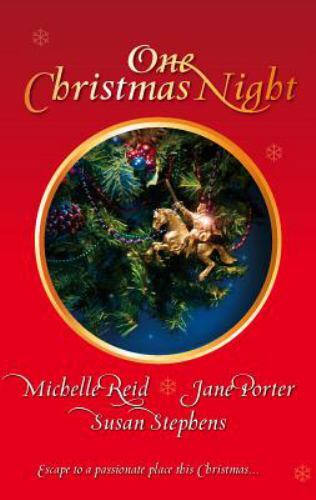 One Christmas Night by Jane Porter, Michelle Reid and Susan Stephens ...