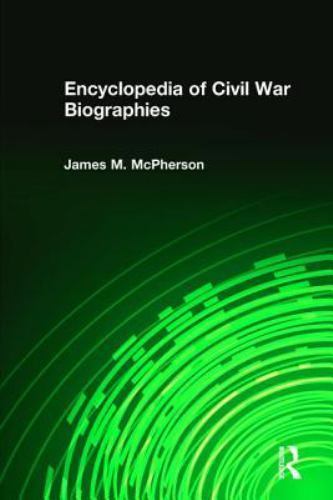 Encyclopedia of Civil War Biographies by James M. McPherson (1999 ...