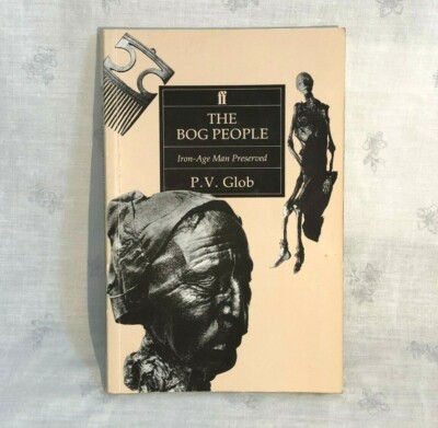 1988 The Bog People Iron-Age Man Preserved Book by P. V. Glob | eBay