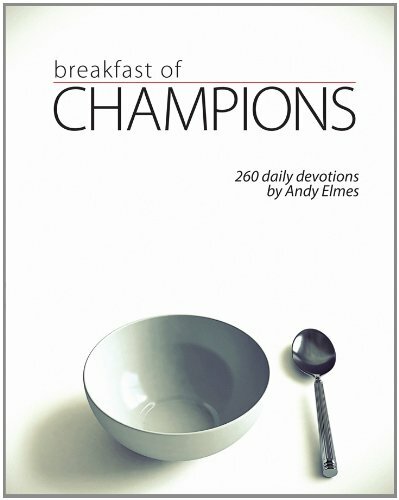 Breakfast of Champions: 260 Daily Devotions By Andy Elmes | eBay