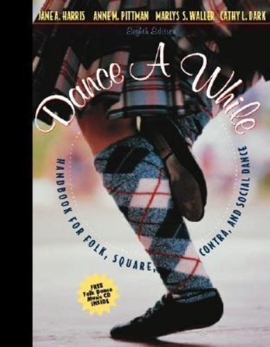 Dance a While : Handbook for Folk, Square, Contra, and Social Dance by ...