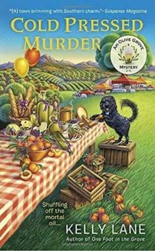 Kelly Lane Cold Pressed Murder (Poche) Olive Grove Mystery ...