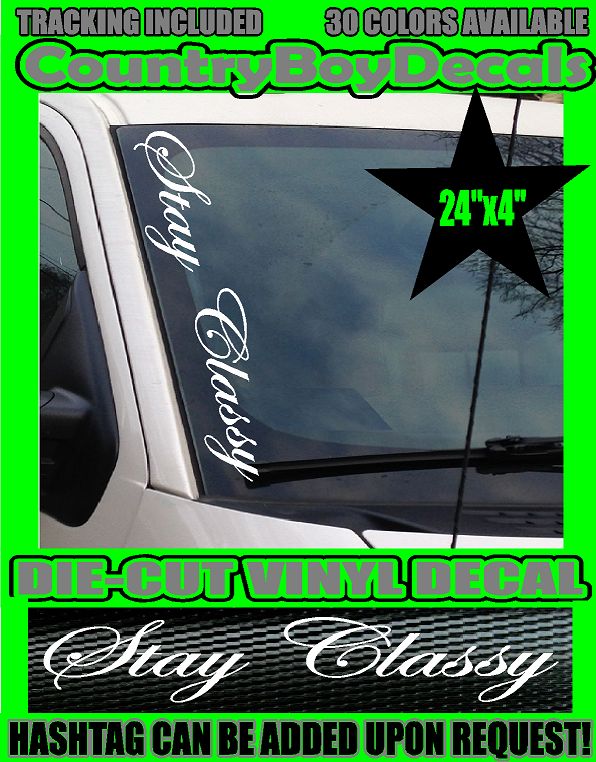 Stay Classy VERTICAL Windshield Vinyl Decal Sticker Truck Boost Turbo ...