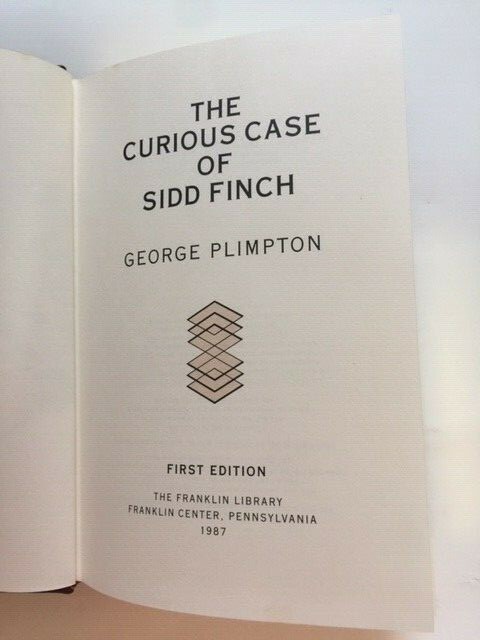 THE CURIOUS CASE OF SIDD FINCH - SIGNED LTD. ED. BY GEORGE PLIMPTON | eBay