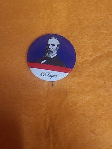 President Rutherford B. Hayes Campaign Button/Pin - Reproduction | eBay