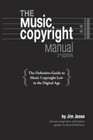 The Music Copyright Manual: The Definitive Guide to Music Copyright Law ...