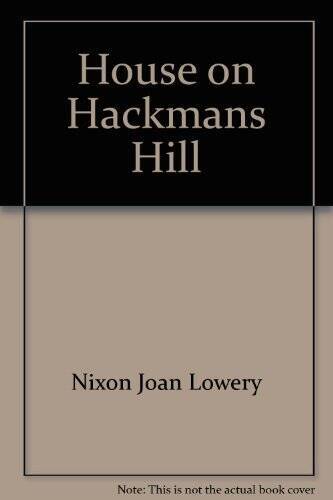 House on Hackmans Hill - Paperback By Nixon, Joan Lowery - ACCEPTABLE ...