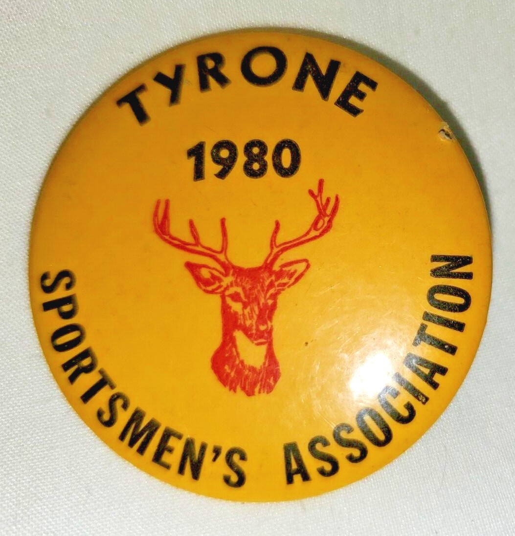 CHOICE of year TYRONE SPORTSMEN'S ASSOCIATION fish game rod gun Pinback ...
