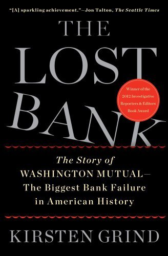 The Lost Bank: The Story of Washington Mutual-The Biggest Bank Failure ...