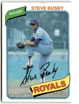 1980 Topps Steve Busby Kansas City Royals #474 | eBay