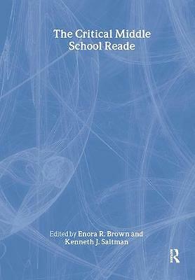 The Critical Middle School Reader by Kenneth Saltman, Enora R. Brown ...