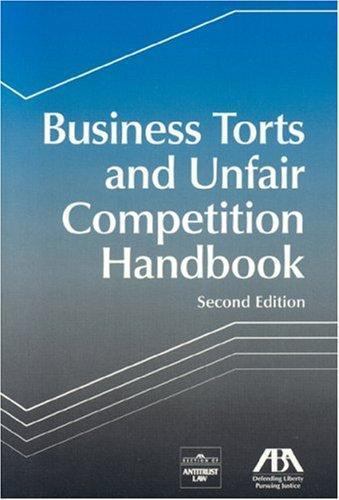 Business Torts and Unfair Competition Handbook by ABA Publishing (2006 ...