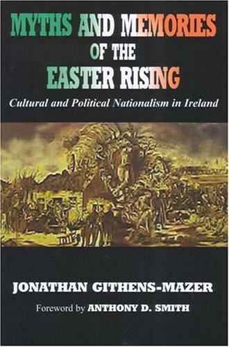 Myths and Memories of the Easter Rising : Cultural and Political ...