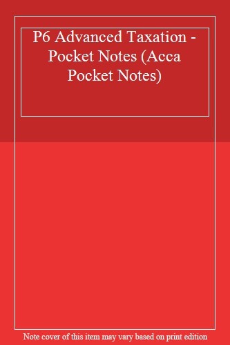 P6 Advanced Taxation - Pocket Notes (Acca Pocket Notes) 9781784152512 ...