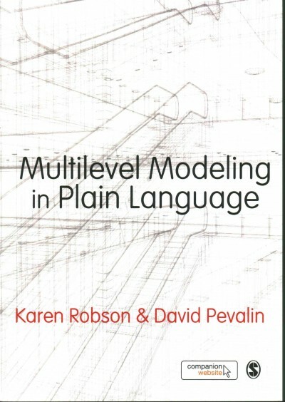 Multilevel Modeling in Plain Language by David Pevalin and Karen Robson ...
