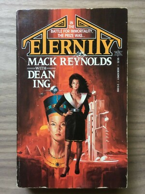 Eternity by Dean Ing and Mack Reynolds - First Baen Printing 1984 ...