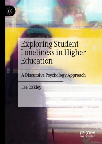 Exploring Student Loneliness in Higher Education : A Discursive ...